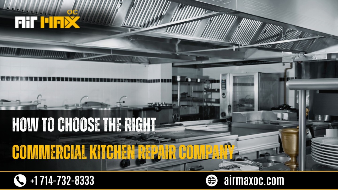 How to Choose the Right Commercial Kitchen Repair Company - Air Max OC